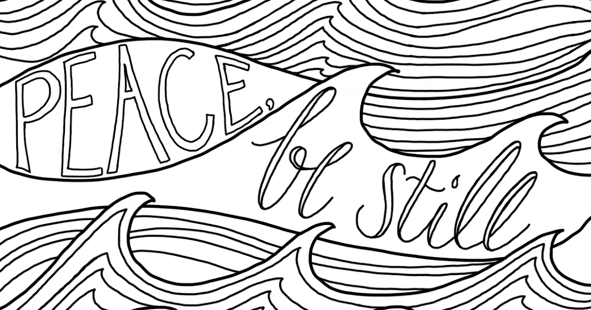 just what i {squeeze} in: Peace, Be Still -- a new coloring page!