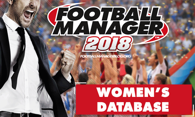 Football Manager 2018 - Women's Database | FM Blog | FM24