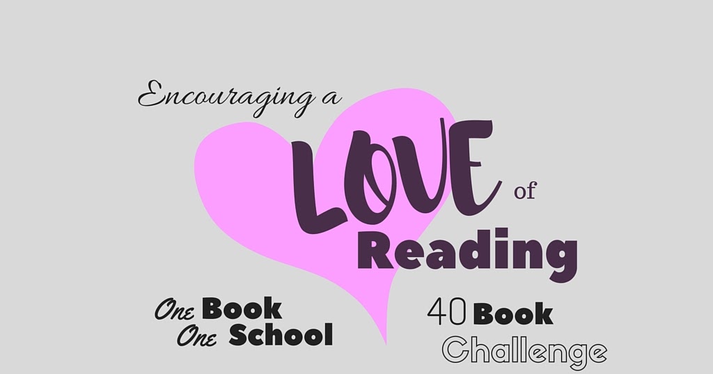 Encouraging a Love of Reading with One Book, One School & 40 Book ...