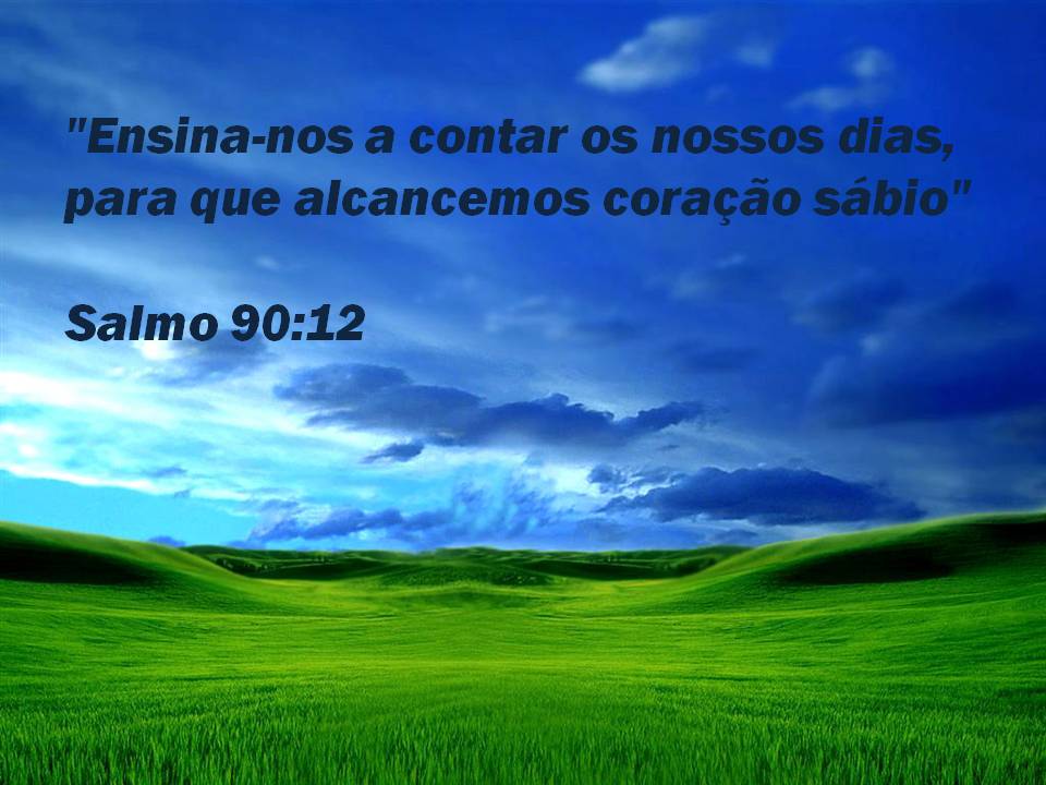 Pensamentos Biblicos Do Dia: Salmos 90 v 12