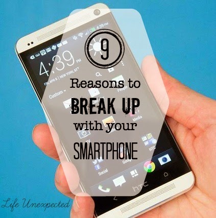 Life Unexpected: 9 Reasons To Break Up With Your Smartphone