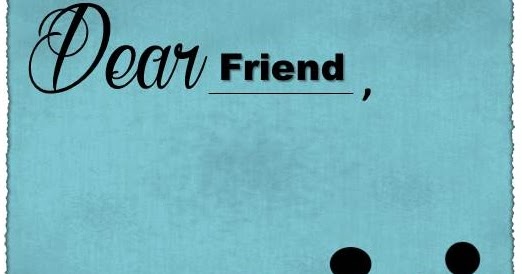 Rejoicing In The Present: Beautifully and Sincerely, Your Friend