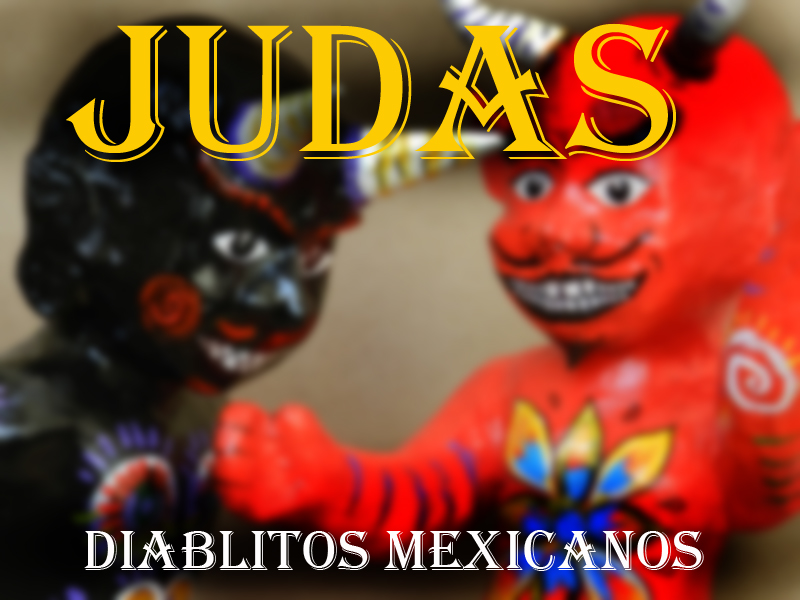 B E R N I C A R T O N: JUDAS, DIABLITOS MEXICANOS