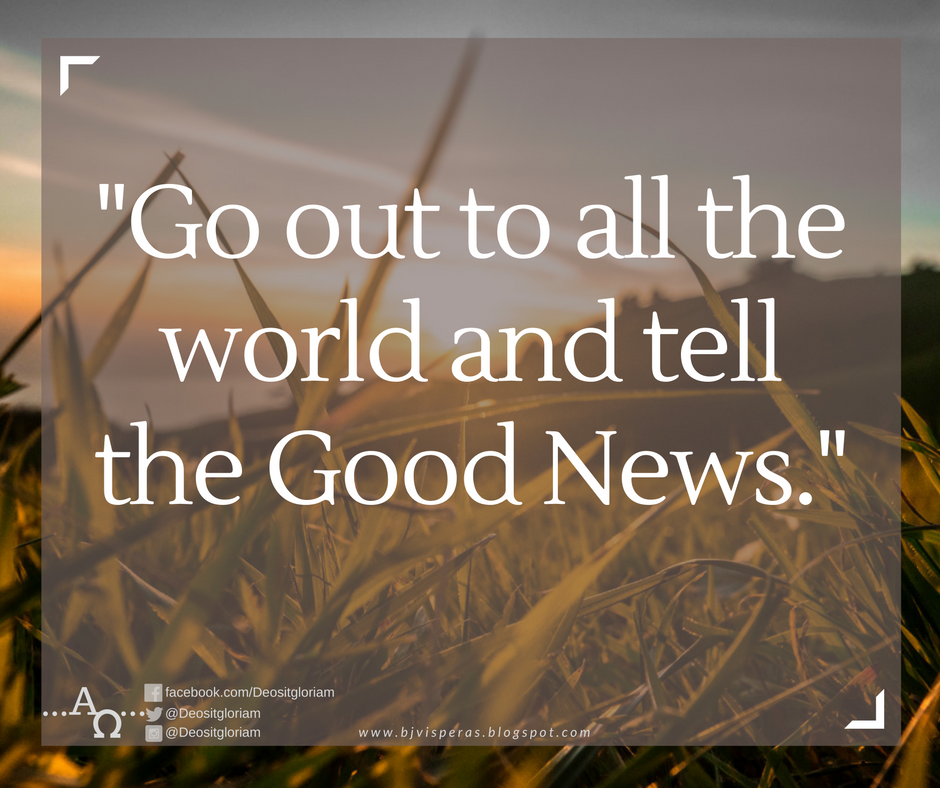 REFLECTIONS: A GUIDE TO LIFE'S JOURNEY: GO OUT TO ALL THE WORLD AND ...