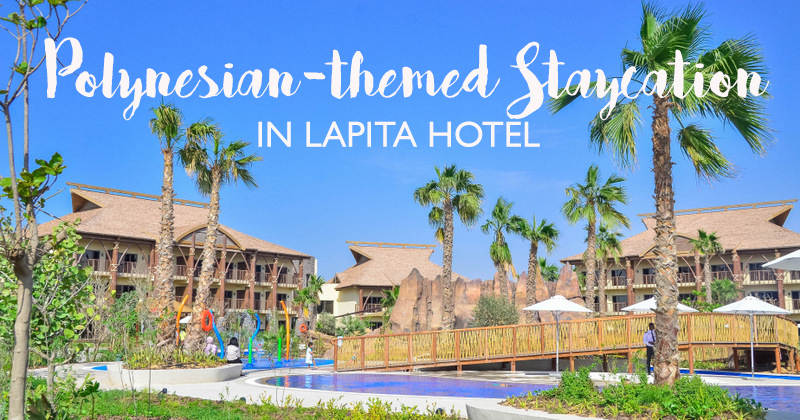A Polynesian-themed Staycation in Lapita Hotel Dubai | Lady & her Sweet ...