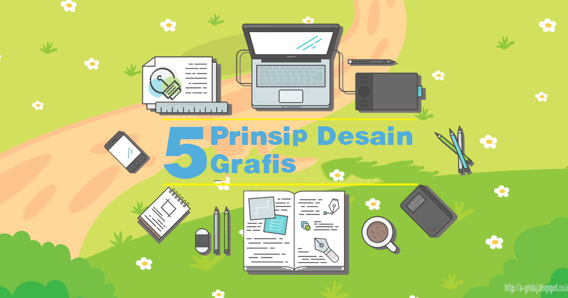 5 Prinsip - Prinsip Desain Grafis - A-griDAJ
