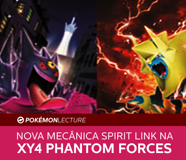 Pokémon Lecture: XY4 Phantom Forces e nova mecânica Spirit Links