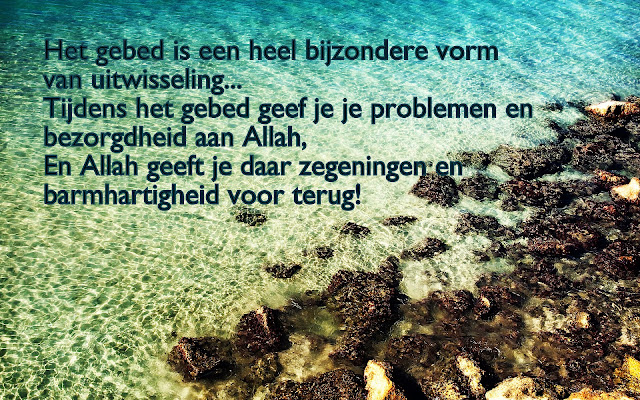 Citaten en Wijze Woorden uit de Islam: Het gebed is een heel bijzondere ...