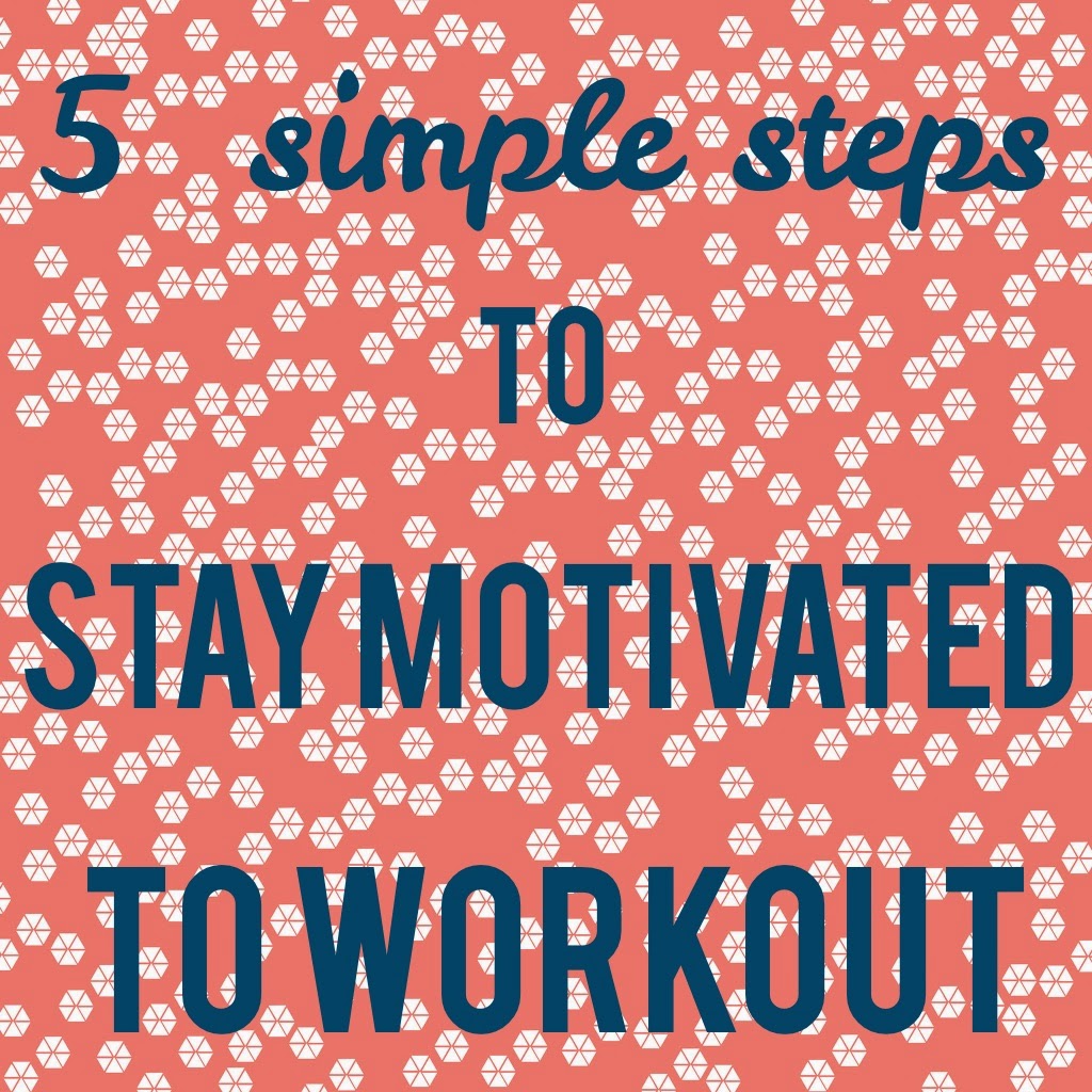 Young Love Equals...: 5 Simple Steps to Stay Motivated to Workout