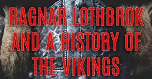 Ragnar Lothbrok and a History of the Vikings | BookInform Press Release ...