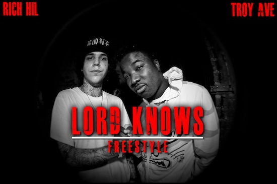 Rich Hil & Troy Ave - Lord Knows Freestyle