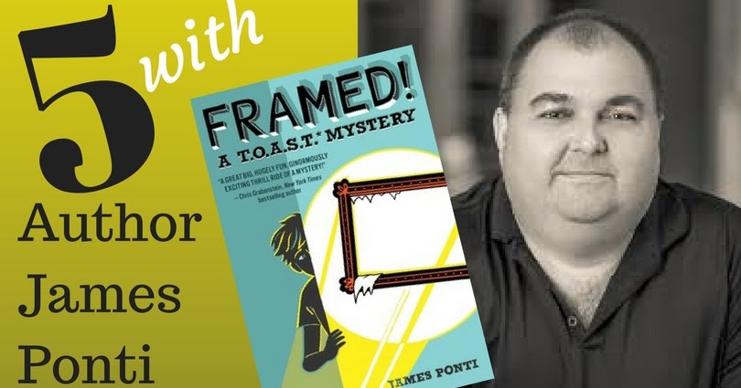 LibLaura5: 5 with James Ponti--Author of Framed!
