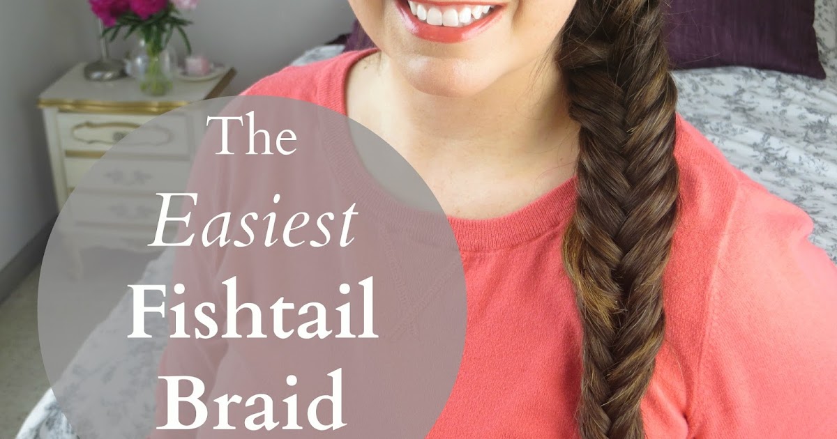 Elle Sees|| Beauty Blogger in Atlanta: How To: Easiest Fishtail Braid ...