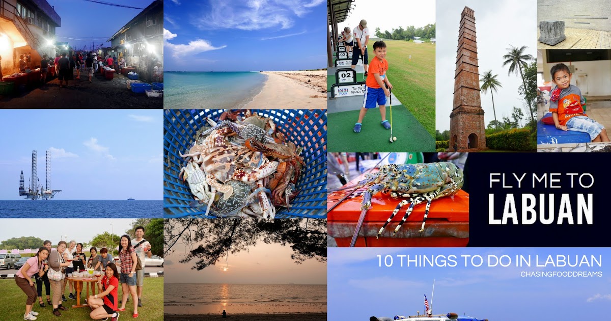 CHASING FOOD DREAMS: Fly Me To Labuan Part 4 – What To Do in Labuan