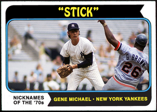 WHEN TOPPS HAD (BASE)BALLS!: NICKNAMES OF THE 1970'S: "STICK" GENE MICHAEL