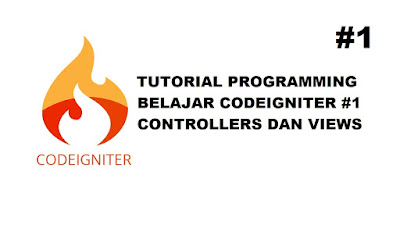 Tutorial Codeigniter #1 Instalasi, Controllers dan Views