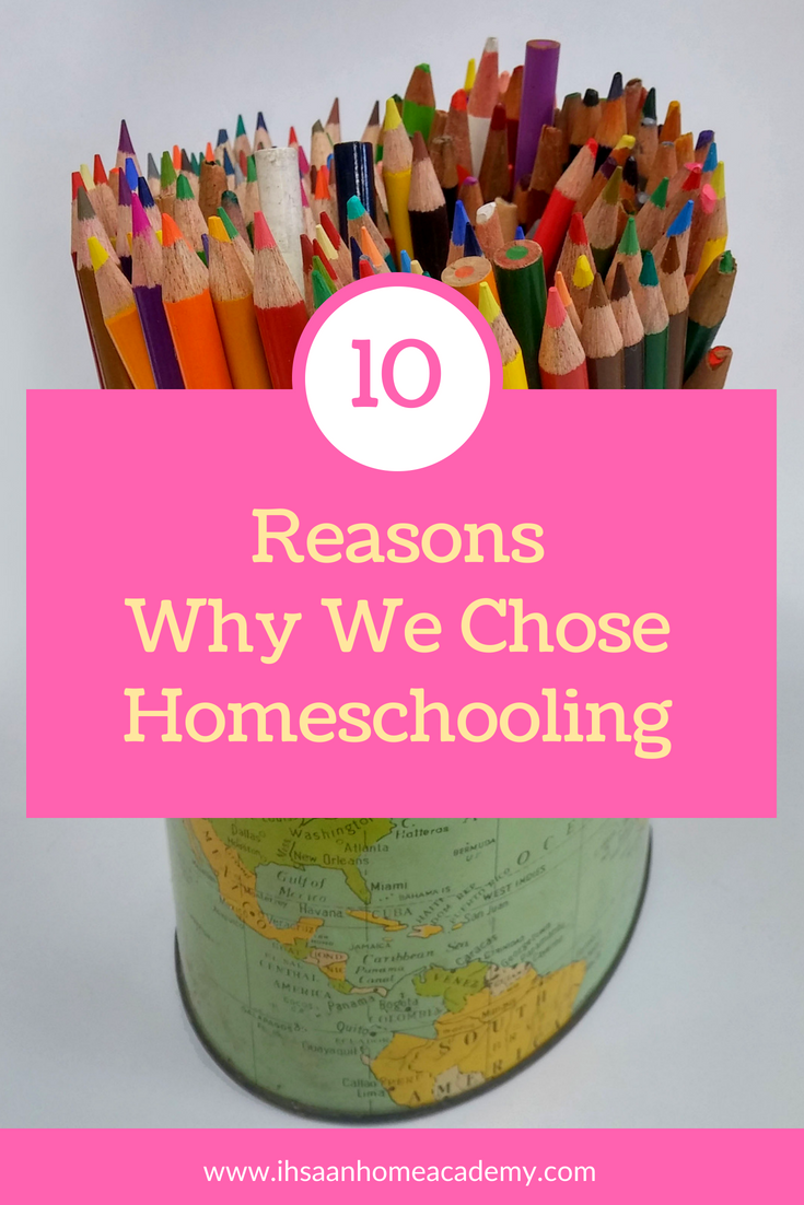 10 Reasons Why We Chose Homeschooling ~ Ihsaan Home Academy