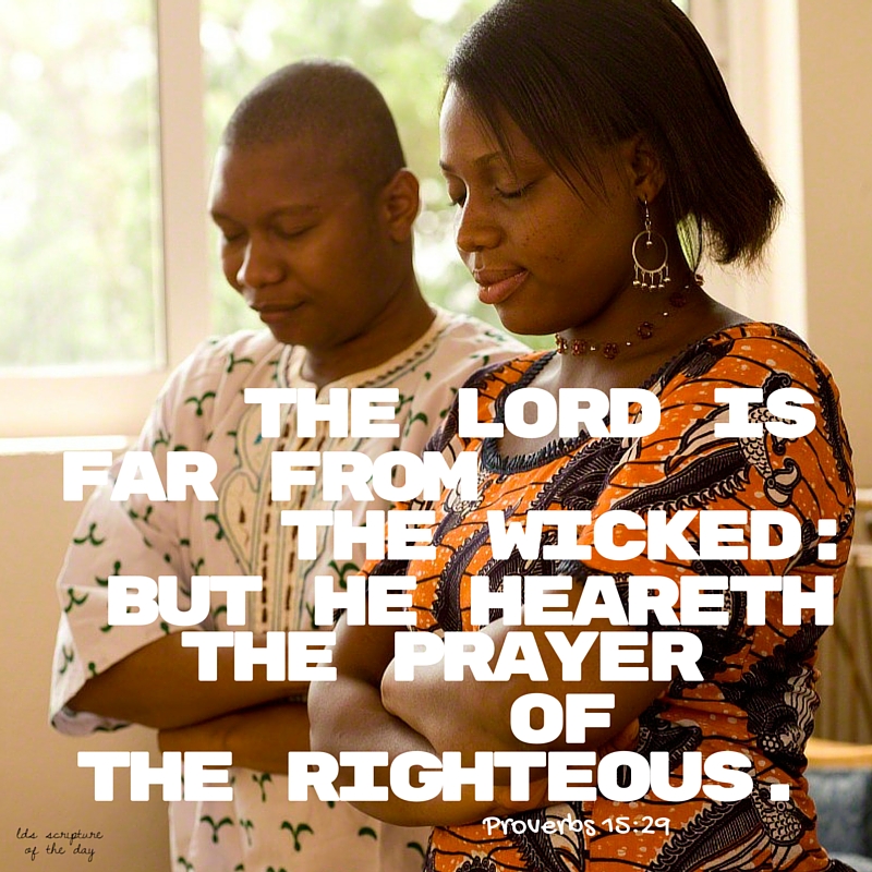 LDS Scripture of the Day: Proverbs 15:29