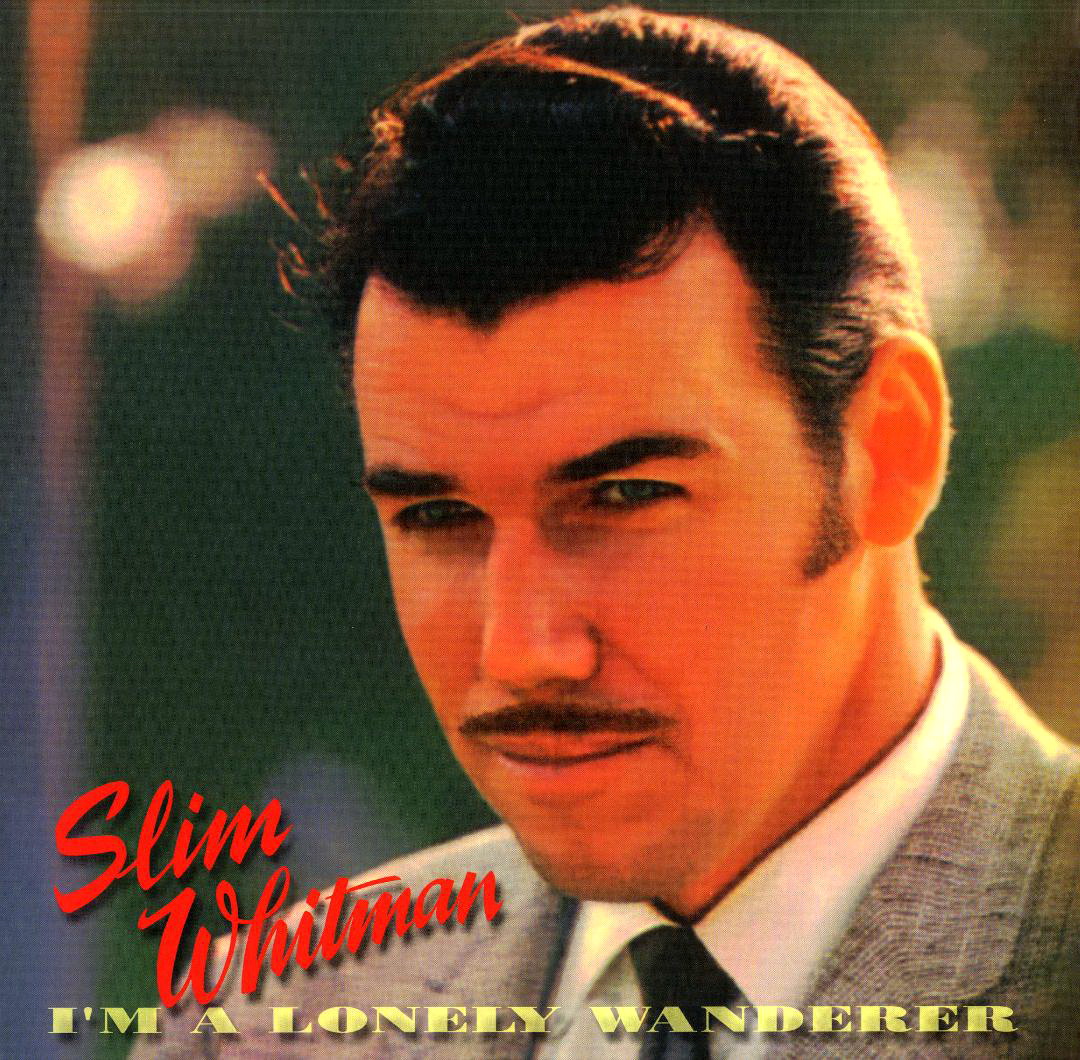 Slim Whitman - I'm A Lonely Wanderer (2002)
