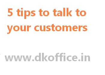 5 Tips To Communicate To Your Customers Better