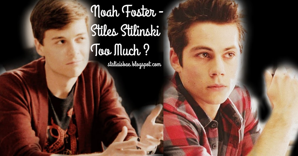 Stalia is BAE: Noah Foster - Stiles Stilinski Too Much