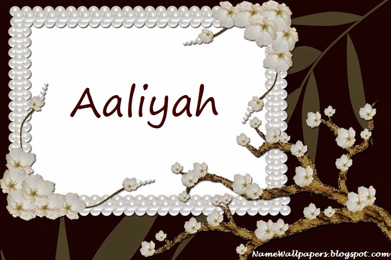 Aaliyah Name Wallpapers Aaliyah ~ Name Wallpaper Urdu Name Meaning Name ...