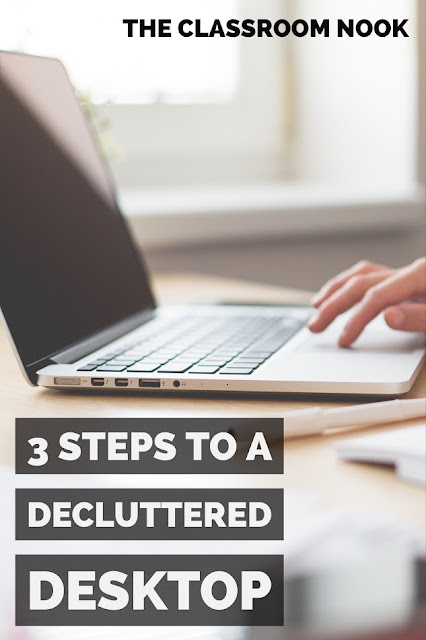 3 Steps to Finding Freedom from Your Cluttered Desktop - The Classroom Nook