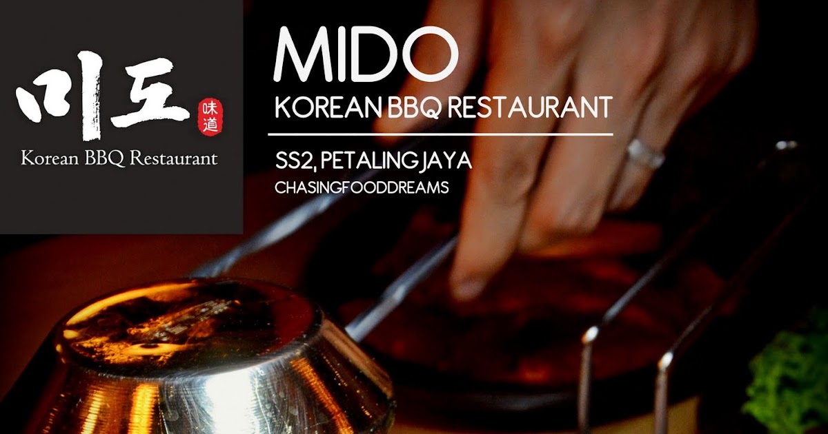 CHASING FOOD DREAMS: Mido Korean BBQ Restaurant @ SS2, Petaling Jaya