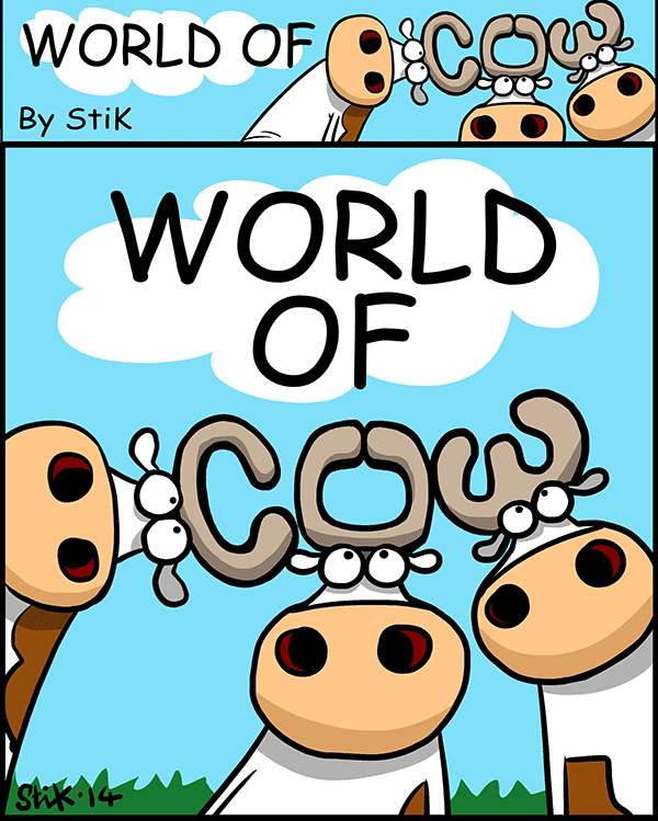 The Cartoonist known as StiK: New World of Cow Cowtoon