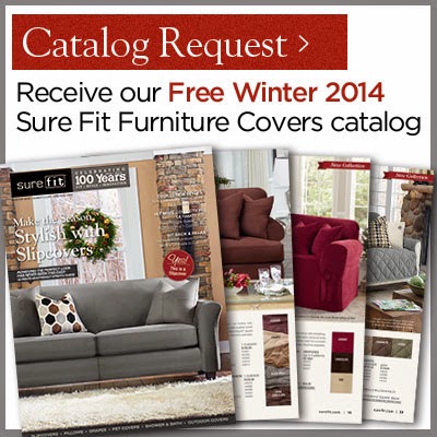 Sure Fit Slipcovers: Receive Your Free Winter 2014 Sure Fit Catalog!