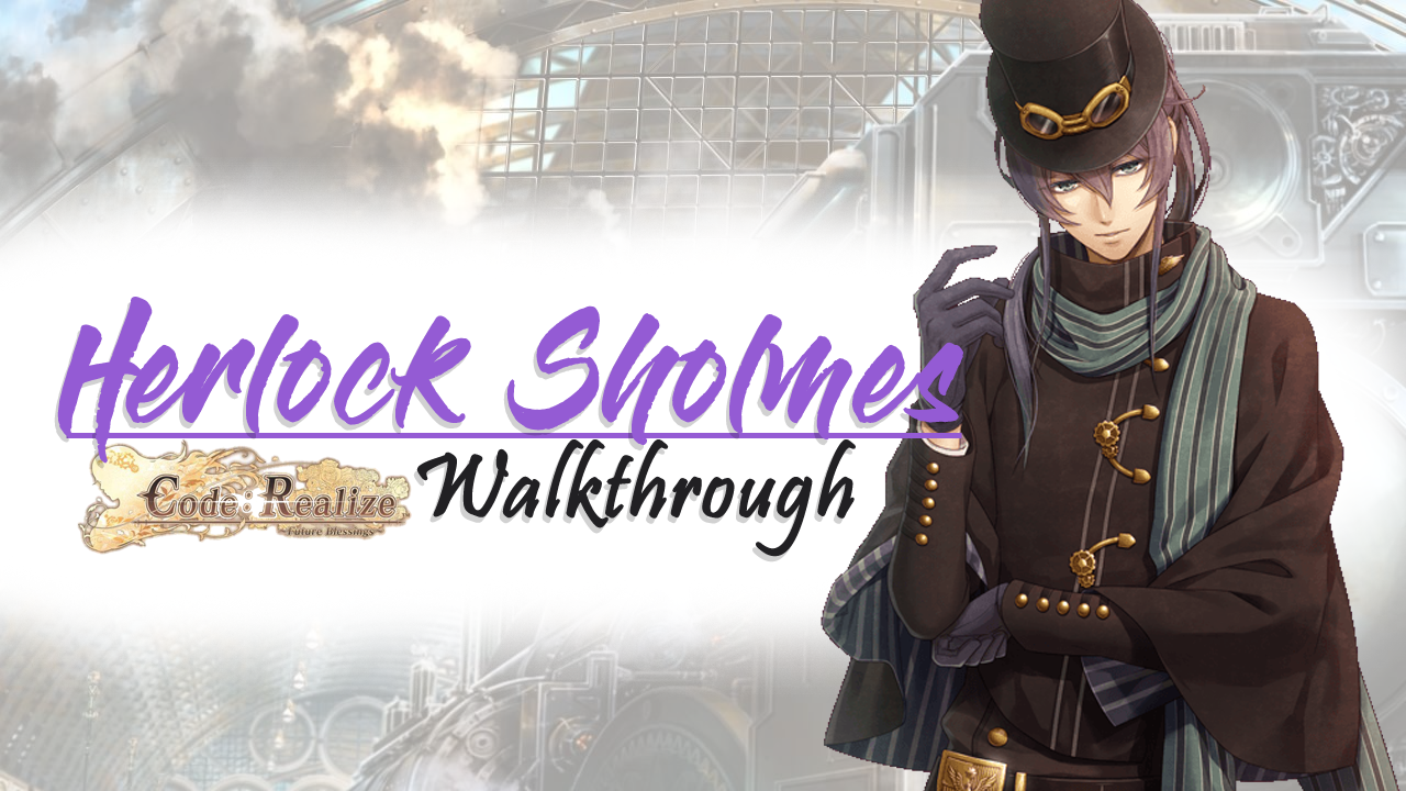 Code: Realize ~Future Blessings~ Herlock Sholmes Walkthrough Guide ...