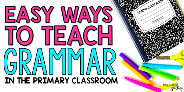 Easy Ways to Teach Grammar | Primarily Speaking