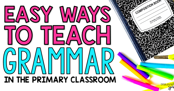 Easy Ways to Teach Grammar | Primarily Speaking
