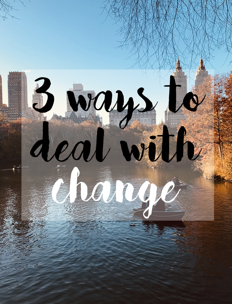3 ways to deal with change! | The Style Stash