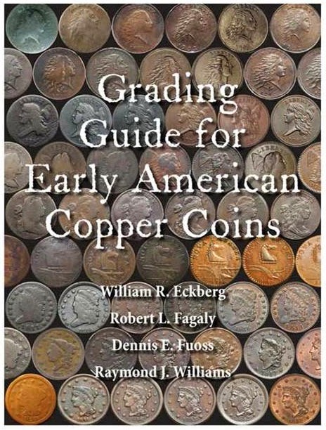 Early American Copper: A New Grading Guide for Early American Copper Coins