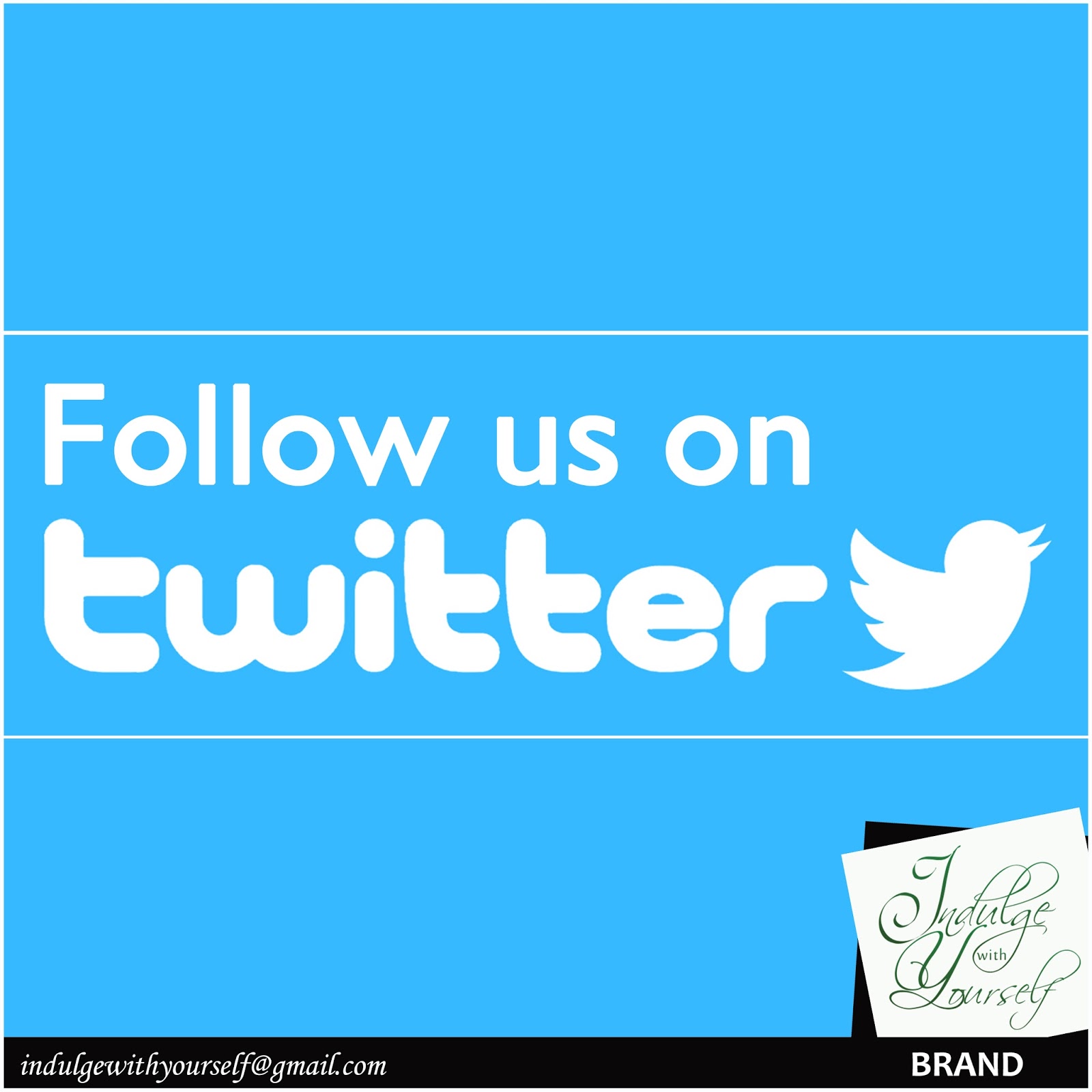 Indulge with Yourself: Follow us on Twitter