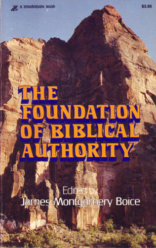 James Montgomery Boice-The Foundation Of Biblical Authority ...