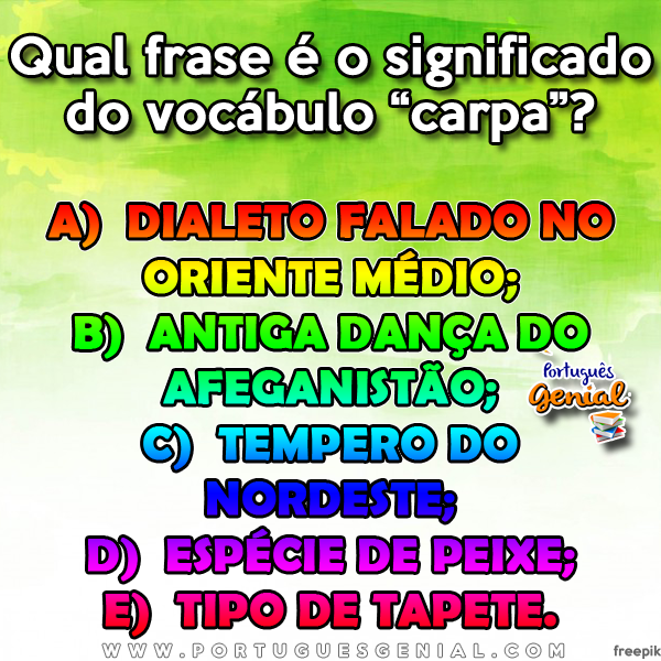 Desafio - Qual frase é o significado do vocábulo “carpa”? | Português ...