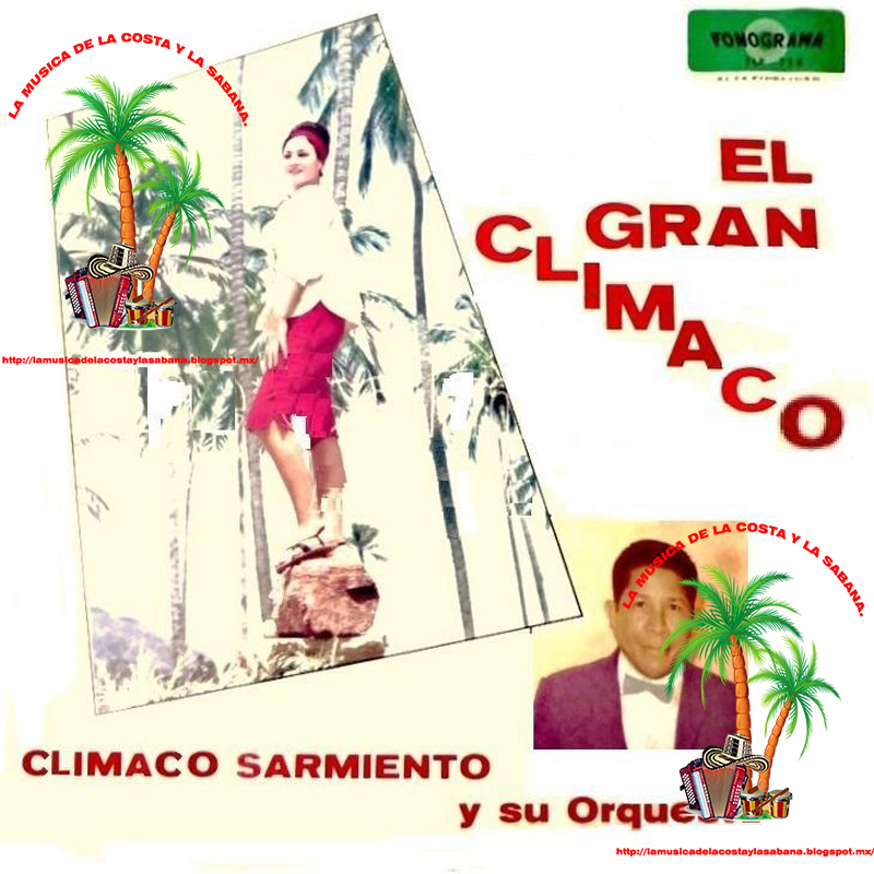LA MUSICA DE LA COSTA Y LA SABANA: Climaco Sarmiento Y Su Orquesta -El ...