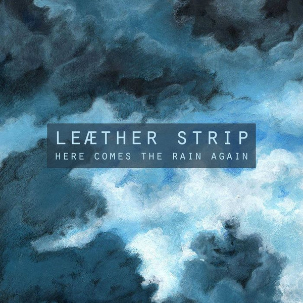 GROBLJANSKI KRUG: Leæther Strip - Here Comes The Rain Again (2016)