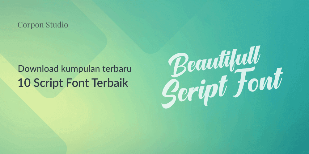Download Kumpulan 10 Script Font Terbaru Untuk Desainer Grafis
