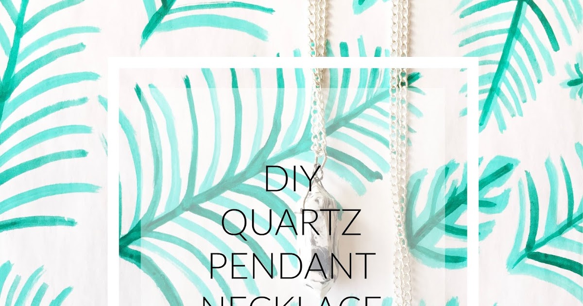 We Made It: DIY Quartz Pendant Necklace