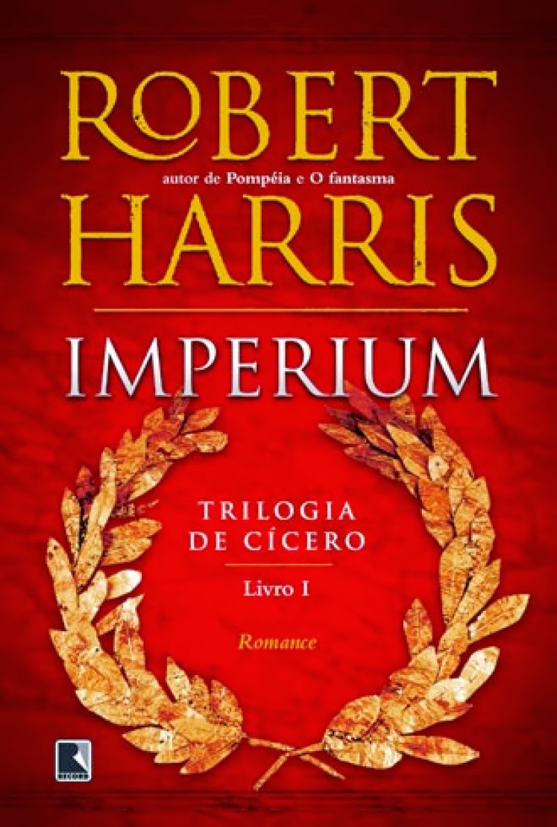 LIVRO | Imperium, de Robert Harris ~ GARGALHANDO POR DENTRO