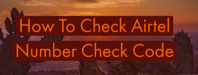 How To Check Airtel Number 2020 | With Code - AllsimofferBD