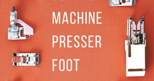 DIYStuffies: Sewing Machine Presser Foot Guide- for beginners. Did you ...