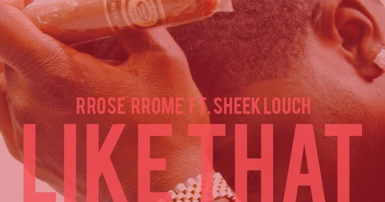 RRose RRome - Like That ft Sheek Louch - The Hustle Squad DJs