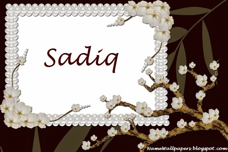 Sadiq Name Wallpapers Sadiq ~ Name Wallpaper Urdu Name Meaning Name ...