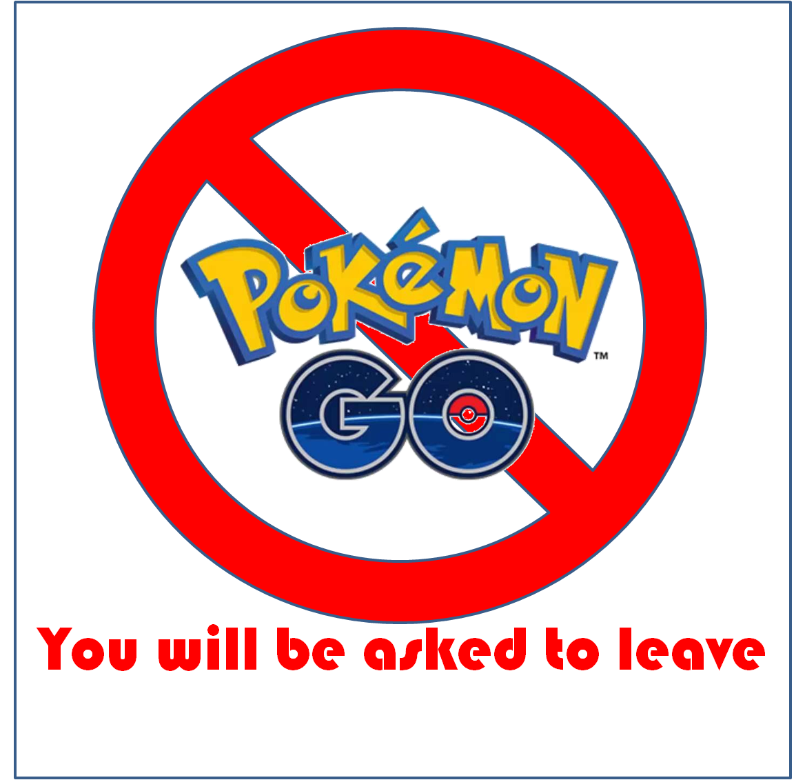 Useful Tips for Everyone: "No Pokemon Go Allowed" plastic sign plate