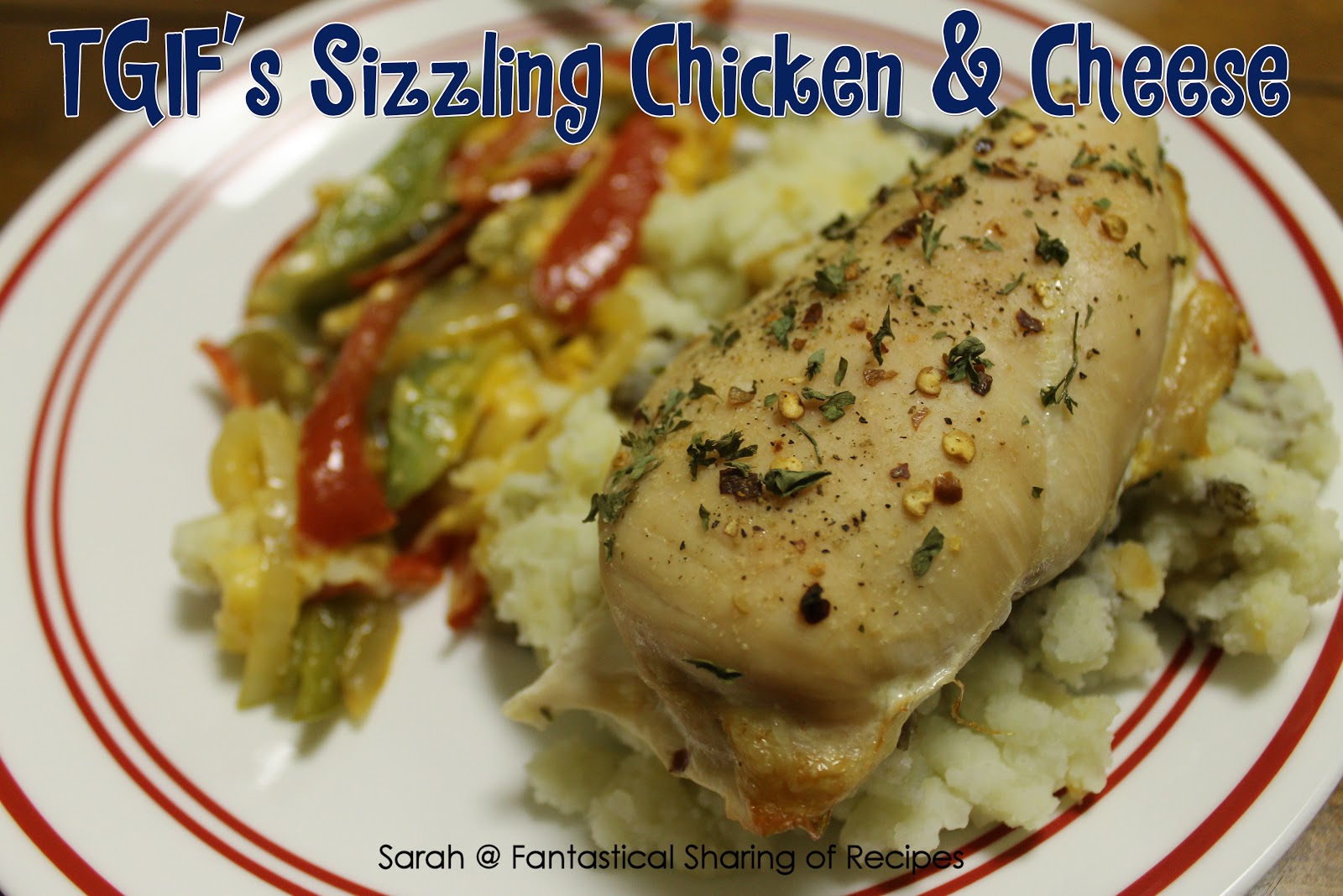 Fantastical Sharing of Recipes: TGIFriday's Sizzling Chicken and Cheese