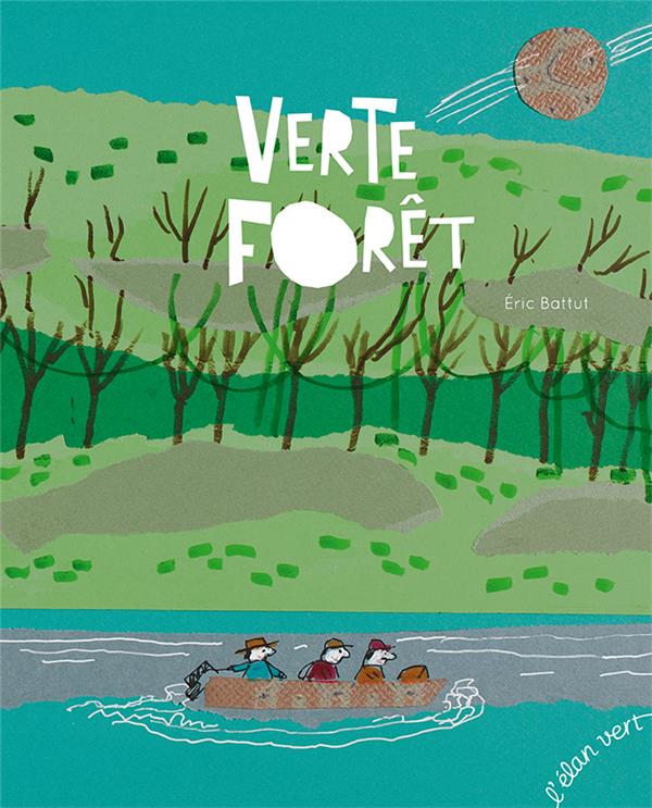 La Librairie Générale: Verte Forêt d'Eric BATTUT